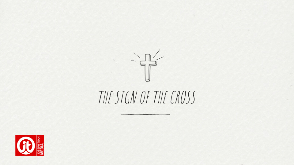 The Sign of The Cross | Joseph Tuan